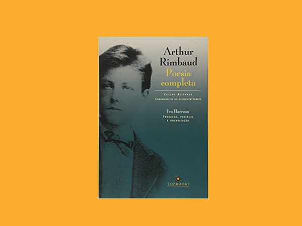 Melhores Livros Sobre A Vida E Obra De Arthur Rimbaud - Exploora